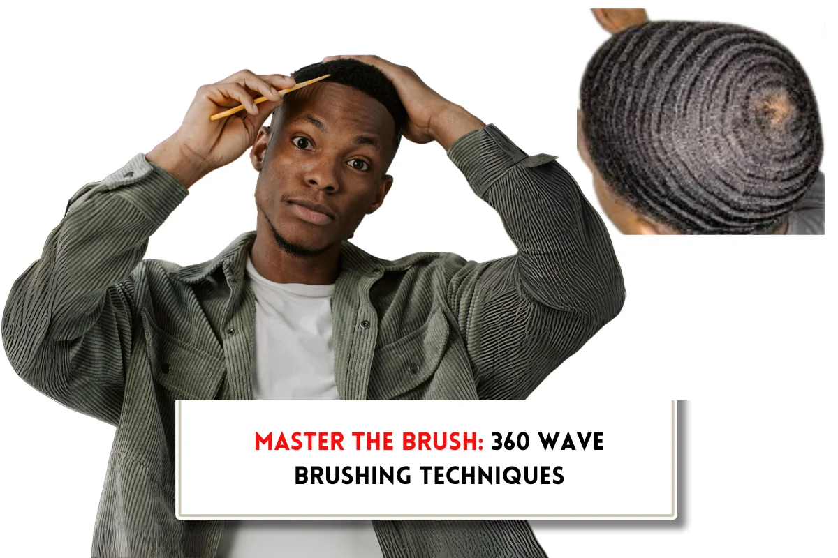How to properly brush your hair for 360 waves? 2025